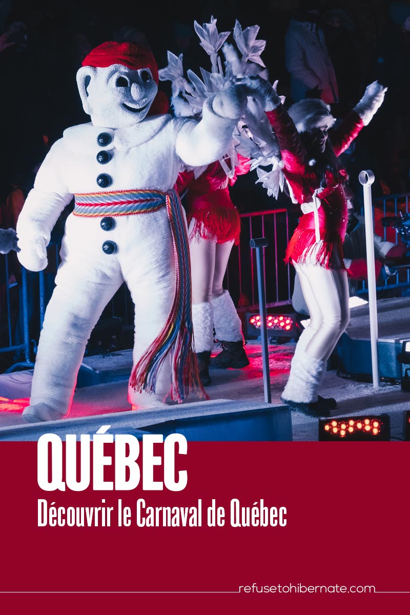 Découvrir le Carnaval de Québec, 7 idées d'activités | Refuse to hibernate